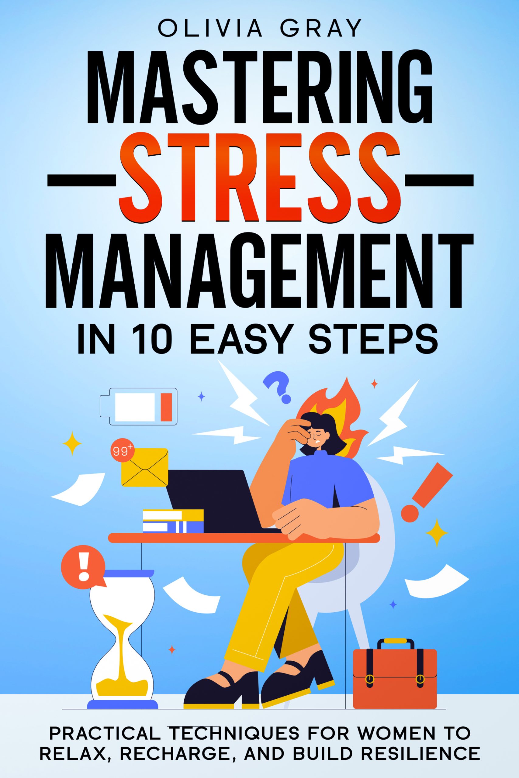 Mastering Stress Management in 10 Easy Steps: Practical Techniques for ...