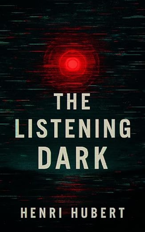 The Listening Dark: A Psychological Sci-Fi Horror Novella Set in Deep ...