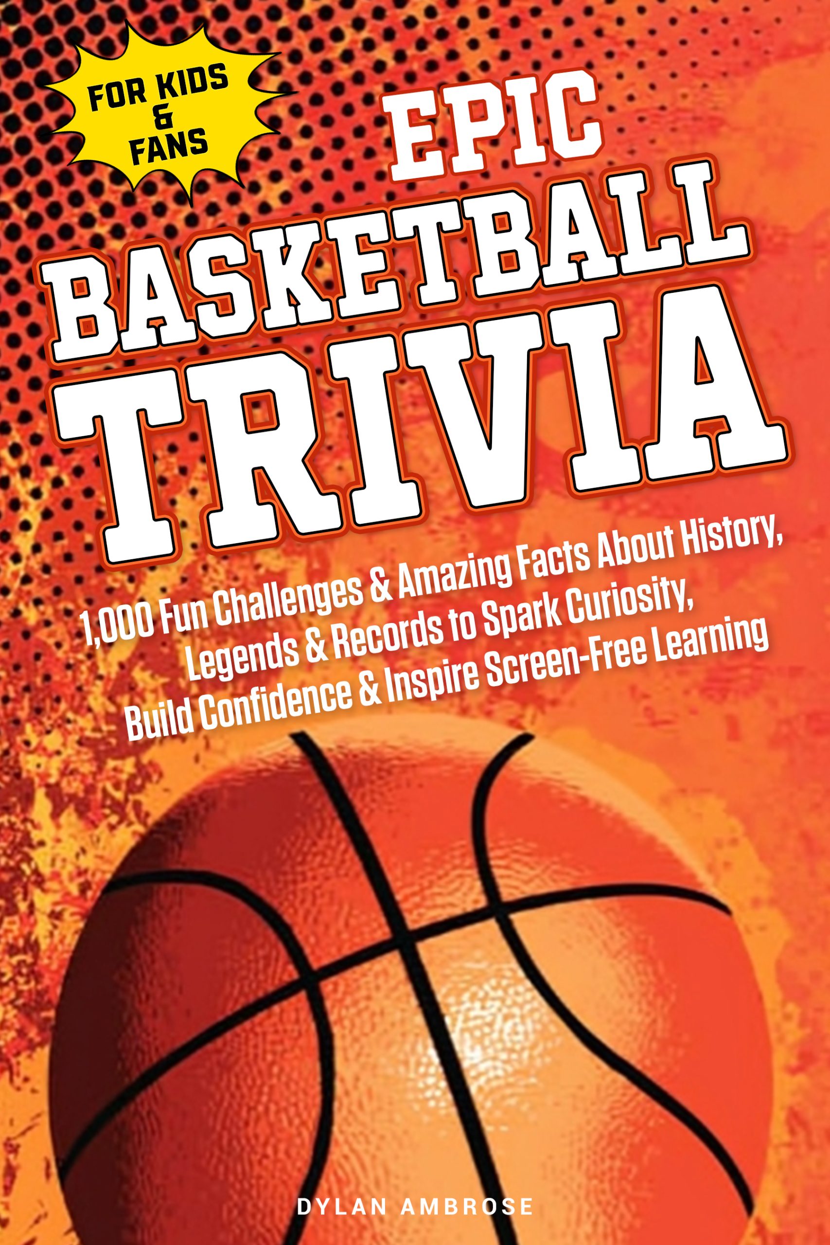 EPIC BASKETBALL TRIVIA for KIDS and FANS: 1,000 Fun Challenges and ...
